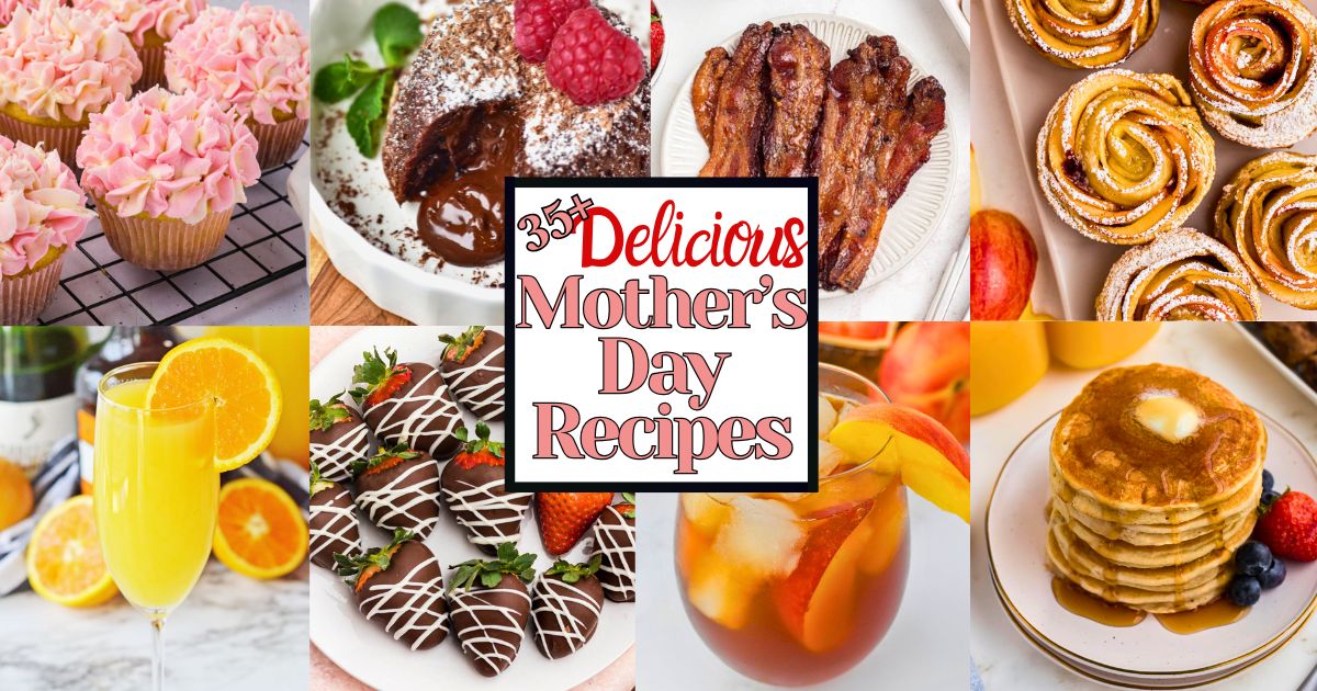 Easy and Delicious Mother's Day Recipes - Celebrating Simply
